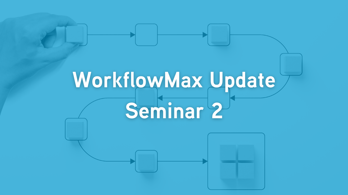 Valued | WorkflowMax Update Seminar 2