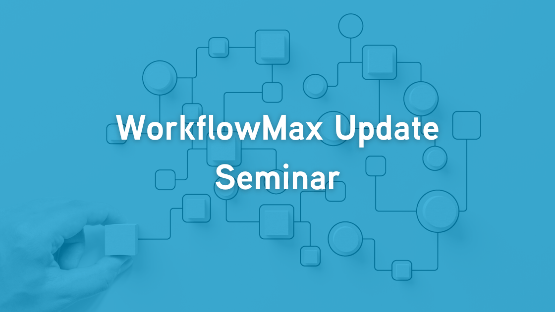 Valued | WorkflowMax Update Seminar